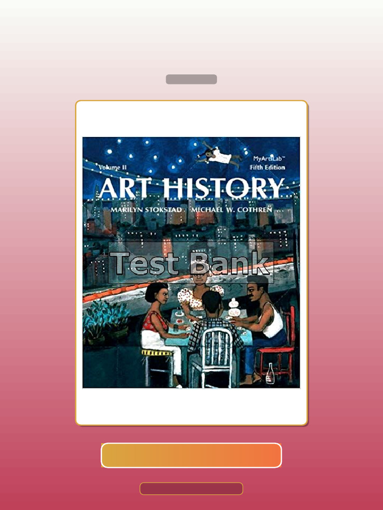 Test Bank for Art History Volume 2 5th Edition Stokstad | PDF ...