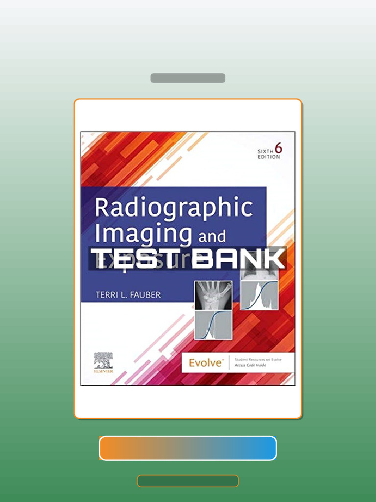 Test Bank for Radiographic Imaging and Exposure 6th Edition by Fauber ...