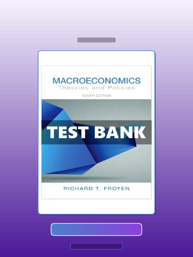 Test Bank for Macroeconomics Theories and Policies 10th Edition Froyen ...