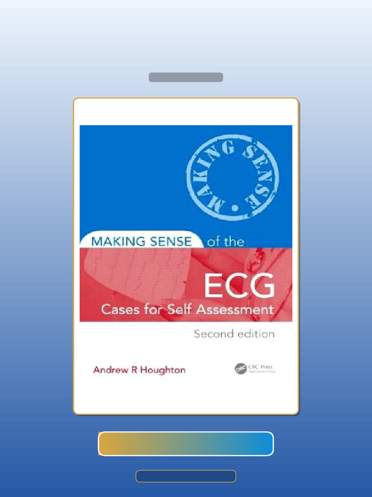 Test Bank for Making Sense of the ECG Cases for Self Assessment Second ...