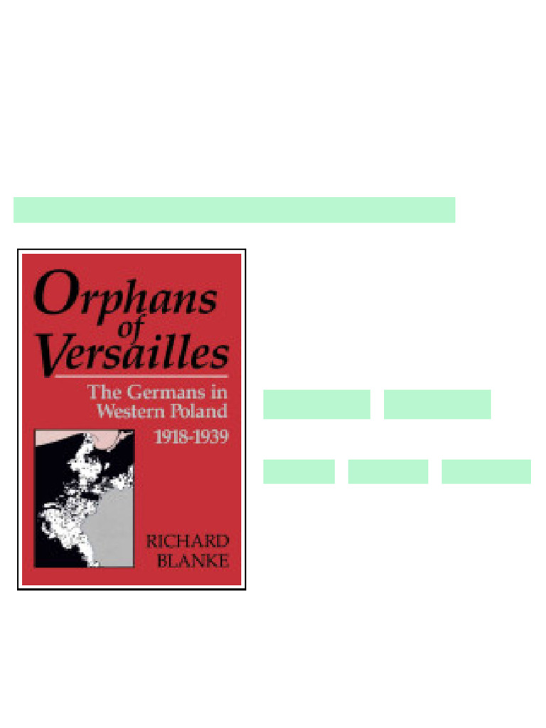 Orphans Of Versailles The Germans in Western Poland 1918 1939 Blanke ...