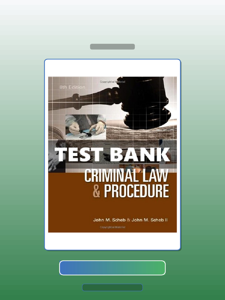 Test Bank for Criminal Law and Procedure 8th Edition Scheb | PDF ...