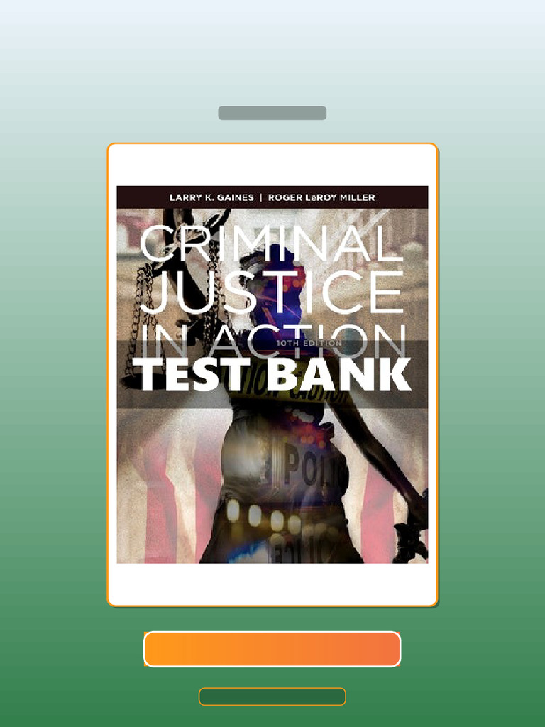 Test Bank for Criminal Justice in Action 10th Edition Gaines | PDF ...