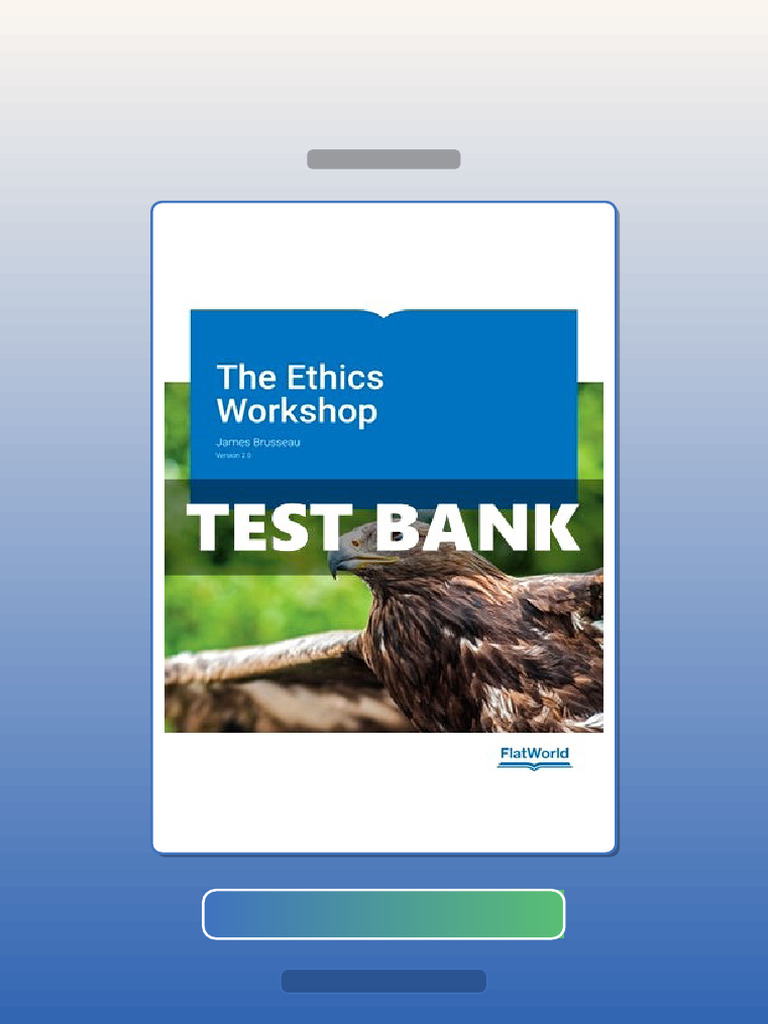 Test Bank for Ethics Workshop Version 2 0 2 Ed Brusseau | PDF ...
