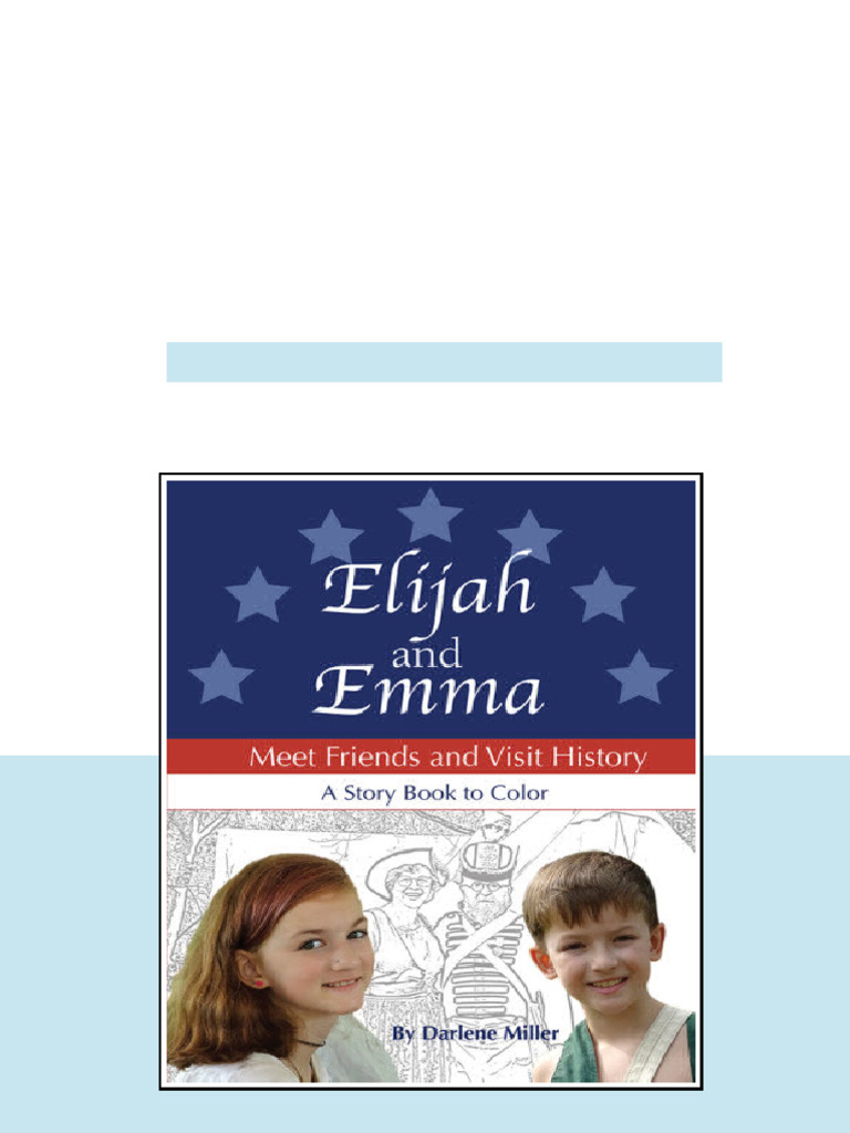 Elijah And Emma Meet Friends And Visit History A Story Book To Color ...