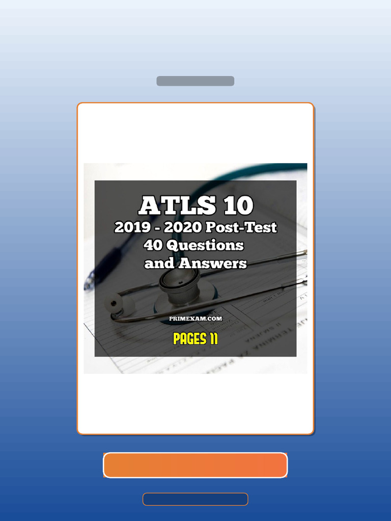 Test Bank for ATLS 10 2019 2020 PostTest ATLS10 Exam 40 Questions and ...