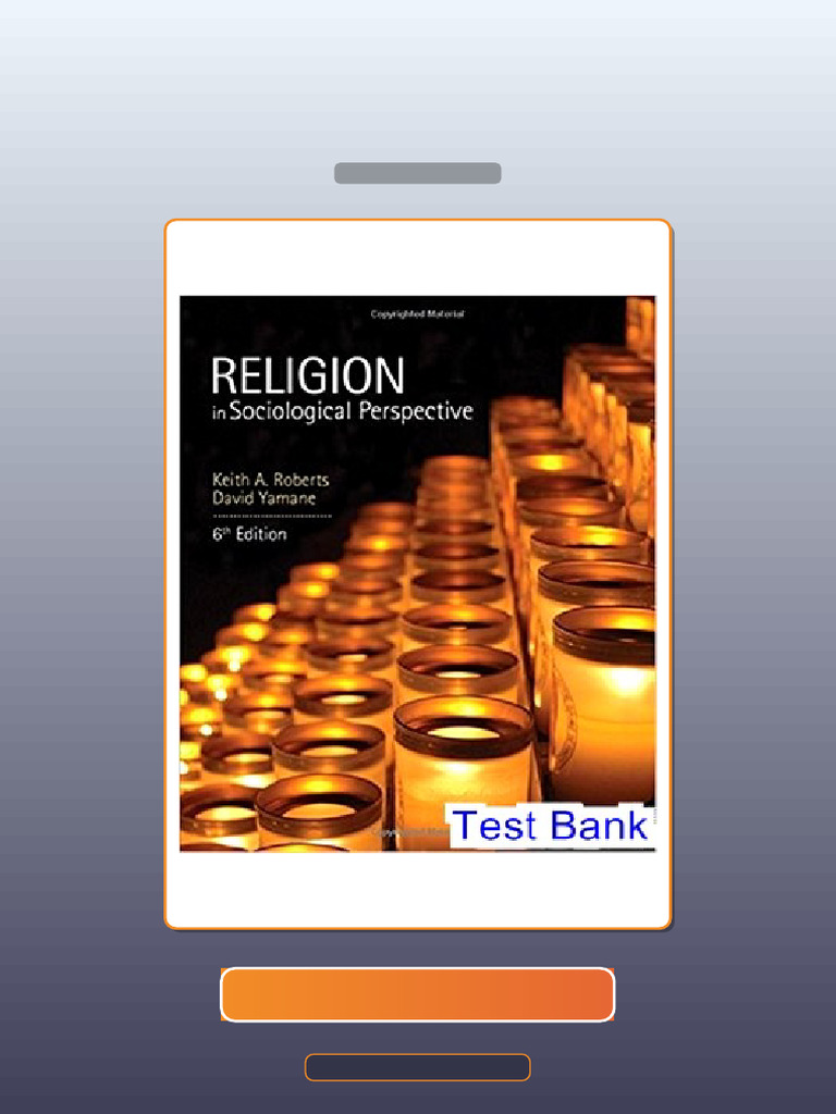 Test Bank for Religion in Sociological Perspective 6th Edition Roberts ...