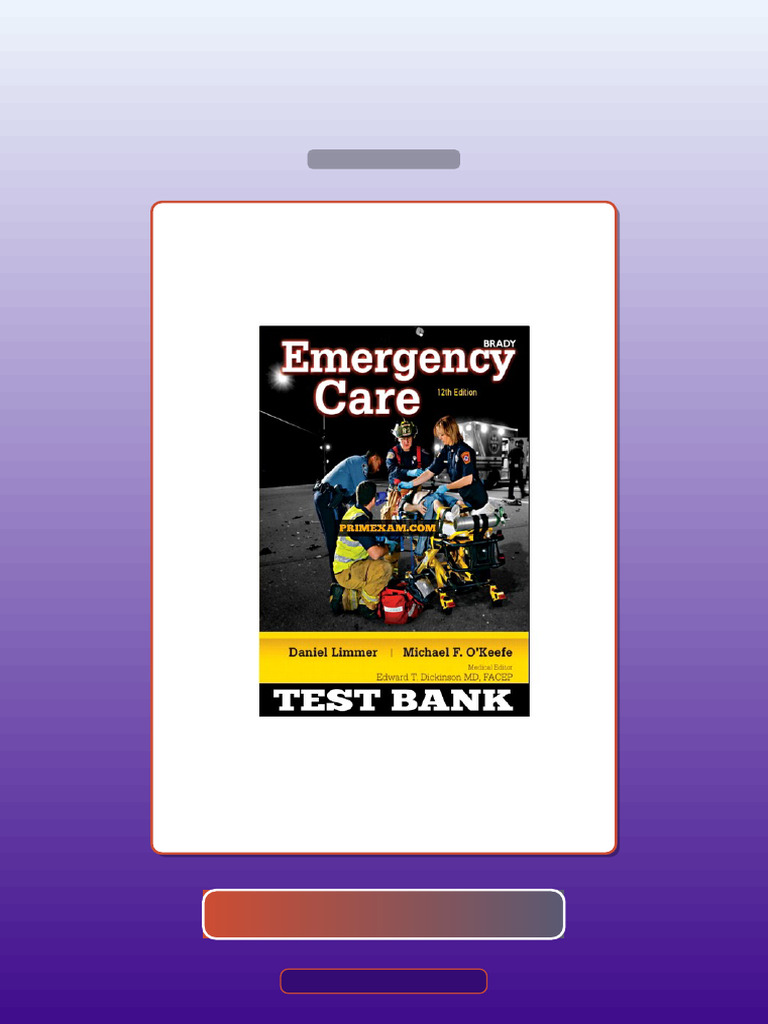Test Bank for Emergency Care 12th Edition Limmer | PDF | Multiple ...