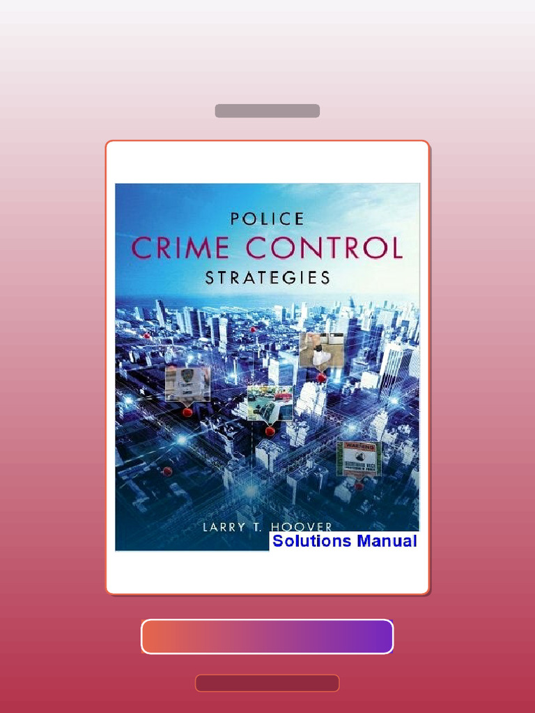 Test Bank for Police Crime Control Strategies 1st Edition Larry Hoover ...