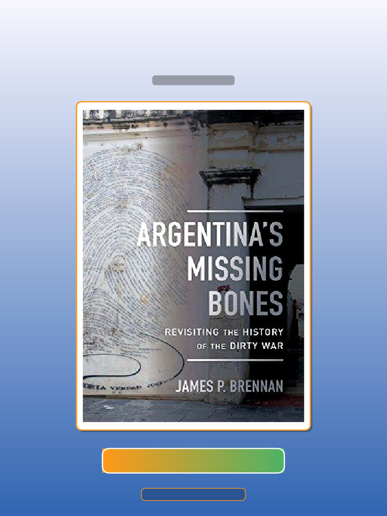 Test Bank for Argentinas Missing Bones Revisiting the History of the ...