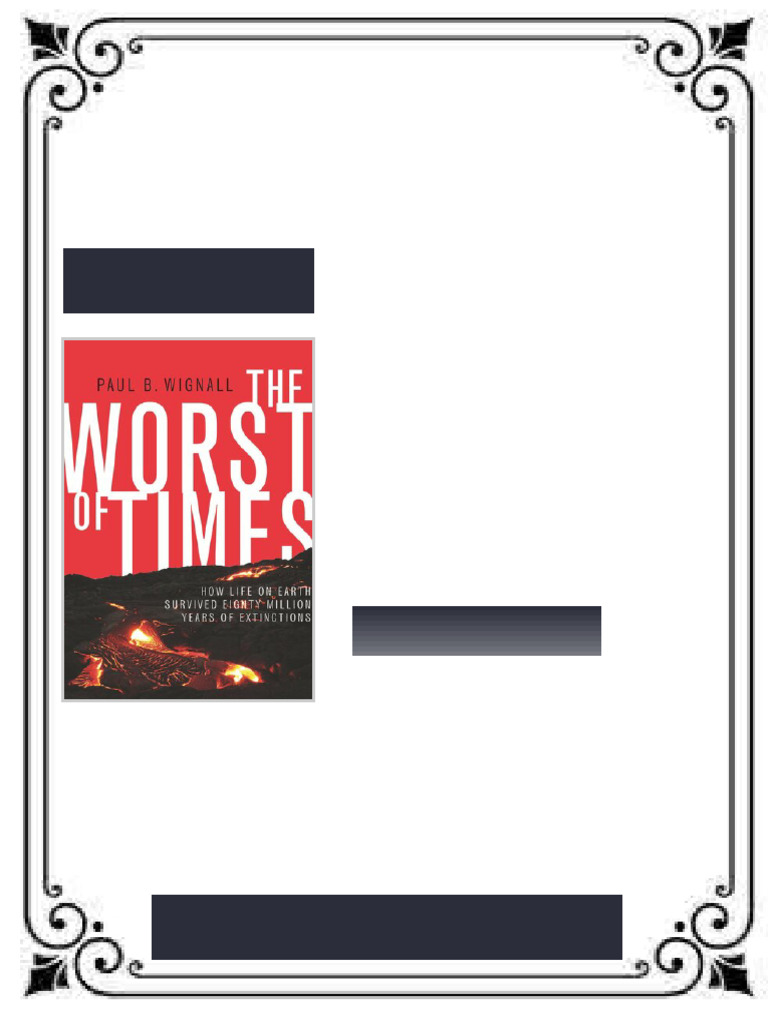 The Worst of Times How Life on Earth Survived Eighty Million Years of ...