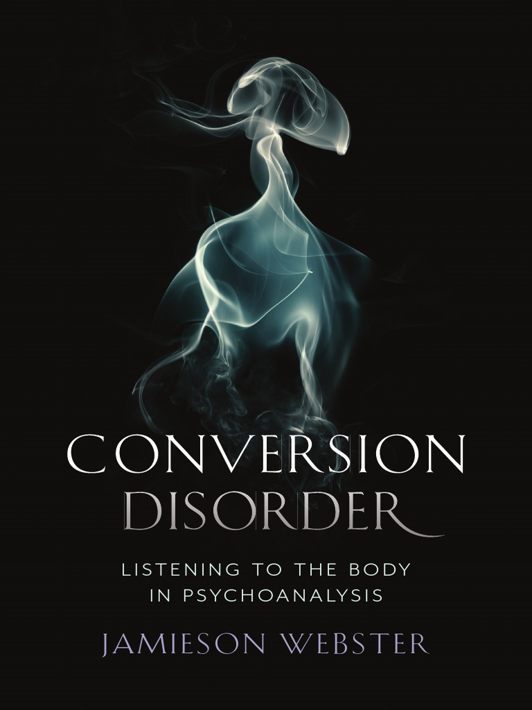 Jamieson Webster-Introduction, pp. 1-28 in Conversion disorder ...