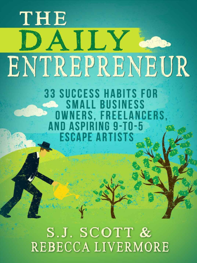 The Daily Entrepreneur_ .. 33 Success Habits by s.j. Scott | PDF