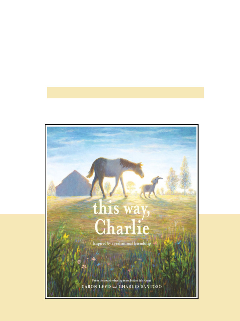 This Way Charlie Inspired By A Real Animal Friendship Caron Levis ...