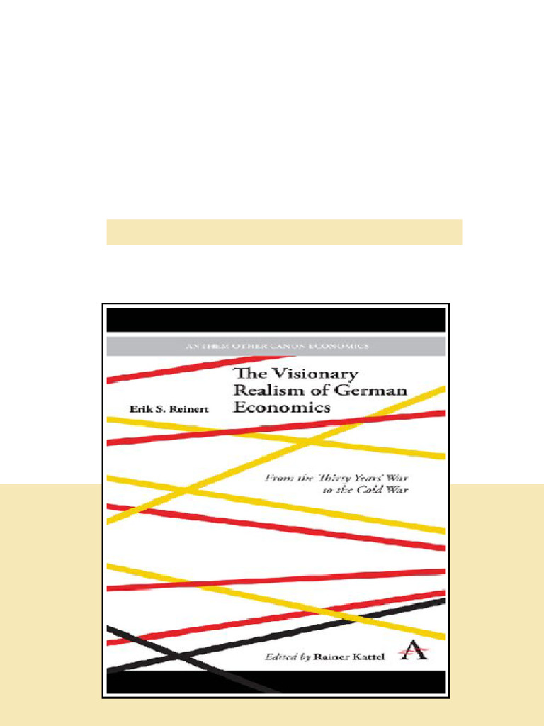 Visionary Realism Of German Economics From The Thirty Years War To The ...