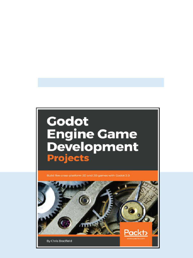 Godot Engine Game Development Projects Build Five Crossplatform 2d And ...
