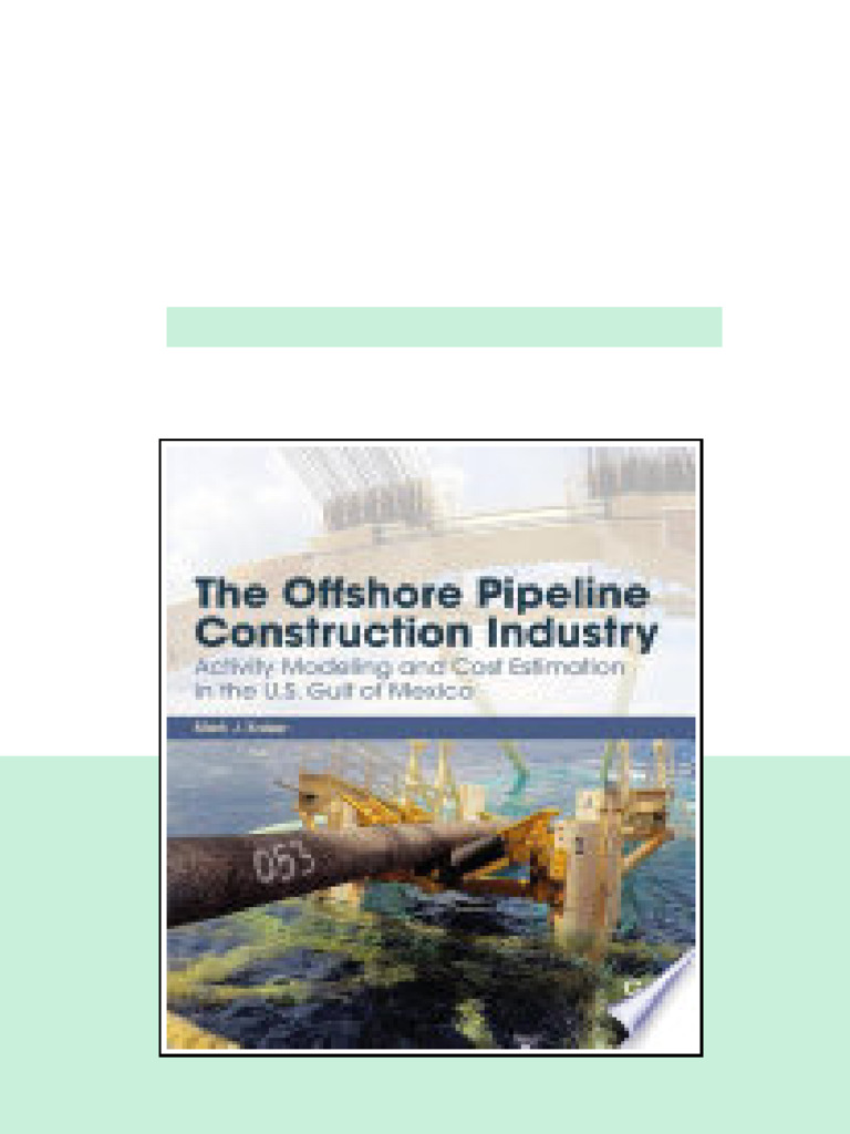 The Offshore Pipeline Construction Industry Mark J Kaiser ebook fully ...