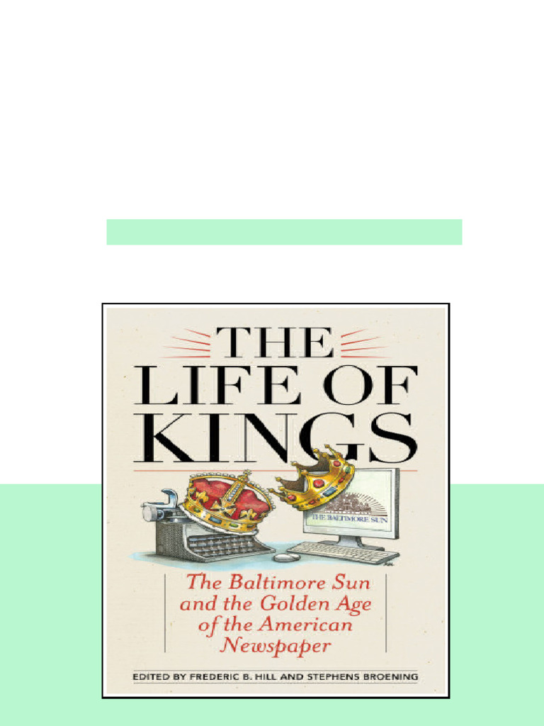 The Life Of Kings The Baltimore Sun And The Golden Age Of The American ...