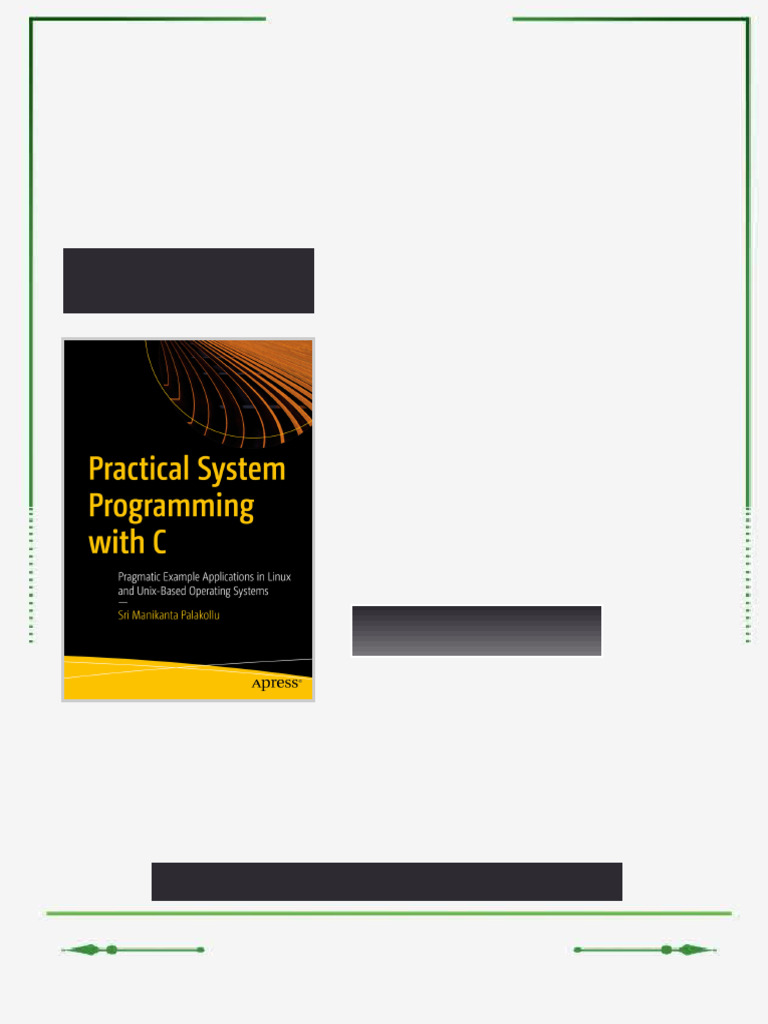 Practical System Programming with C 1st Edition Sri Manikanta Palakollu ...
