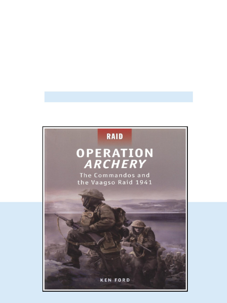 Operation Archery The Commandos And The Vaagso Raid 1941 Ken Ford ...