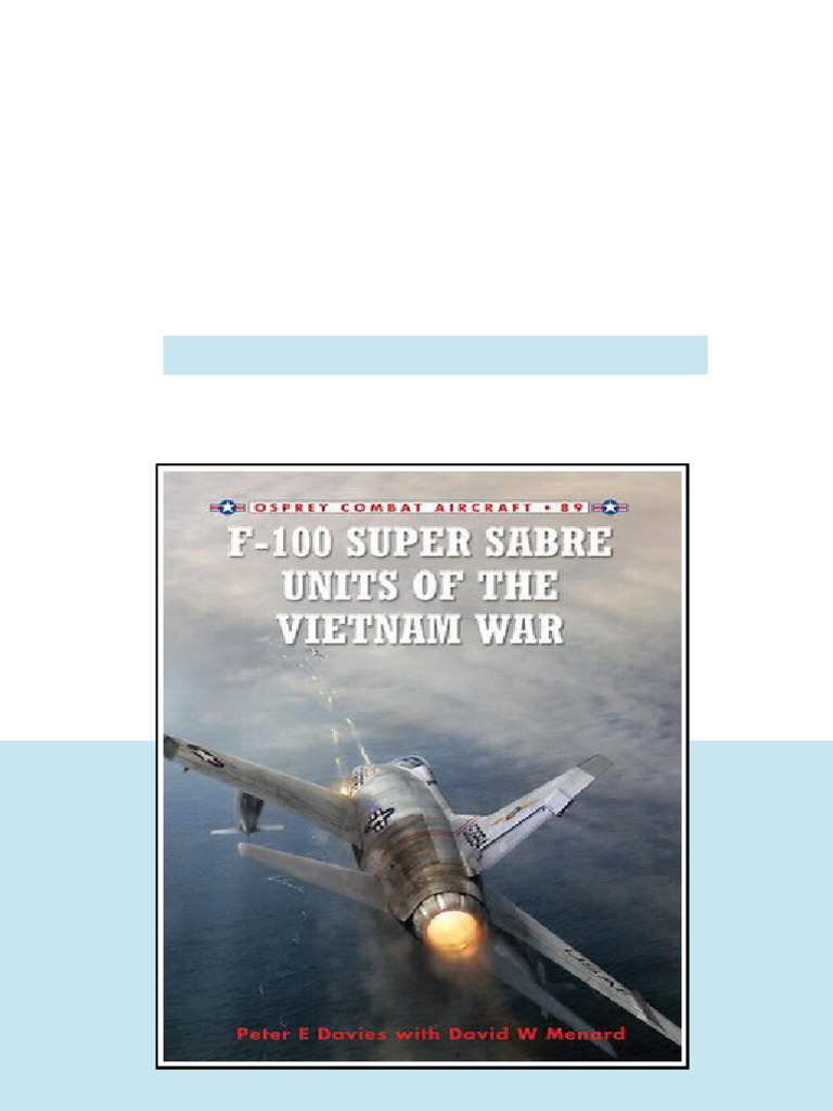 F100 Super Sabre Units Of The Vietnam War Peter E Davies David W Menard ...
