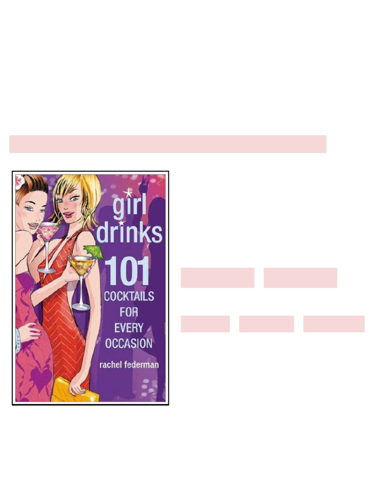Girl Drinks 101 Cocktails For Every Occasion Rachel Federman ebook easy ...