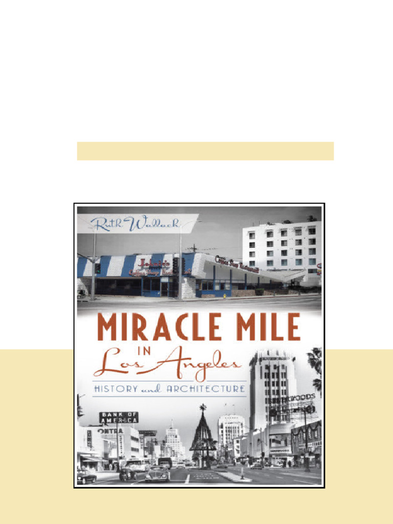 Miracle Mile In Los Angeles History And Architecture Ruth Wallach ebook direct view access | PDF