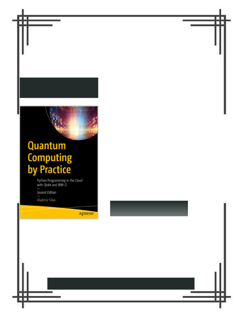 Quantum Computing by Practice: Python Programming in the Cloud with Qiskit and IBM-Q Vladimir ...