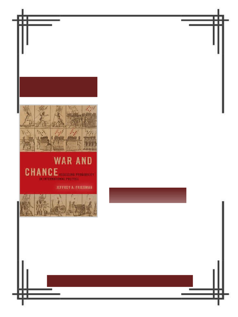 War and Chance: Assessing Uncertainty in International Politics Jeffrey ...