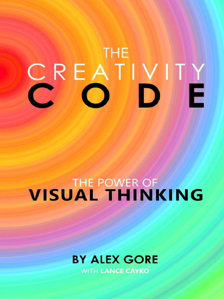 The Creativity Code the Power of Visual Thinking Alex Gore | PDF ...