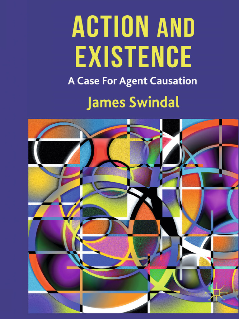 Action and Existence _ a Case for Agent Causation | PDF | Pragmatism ...