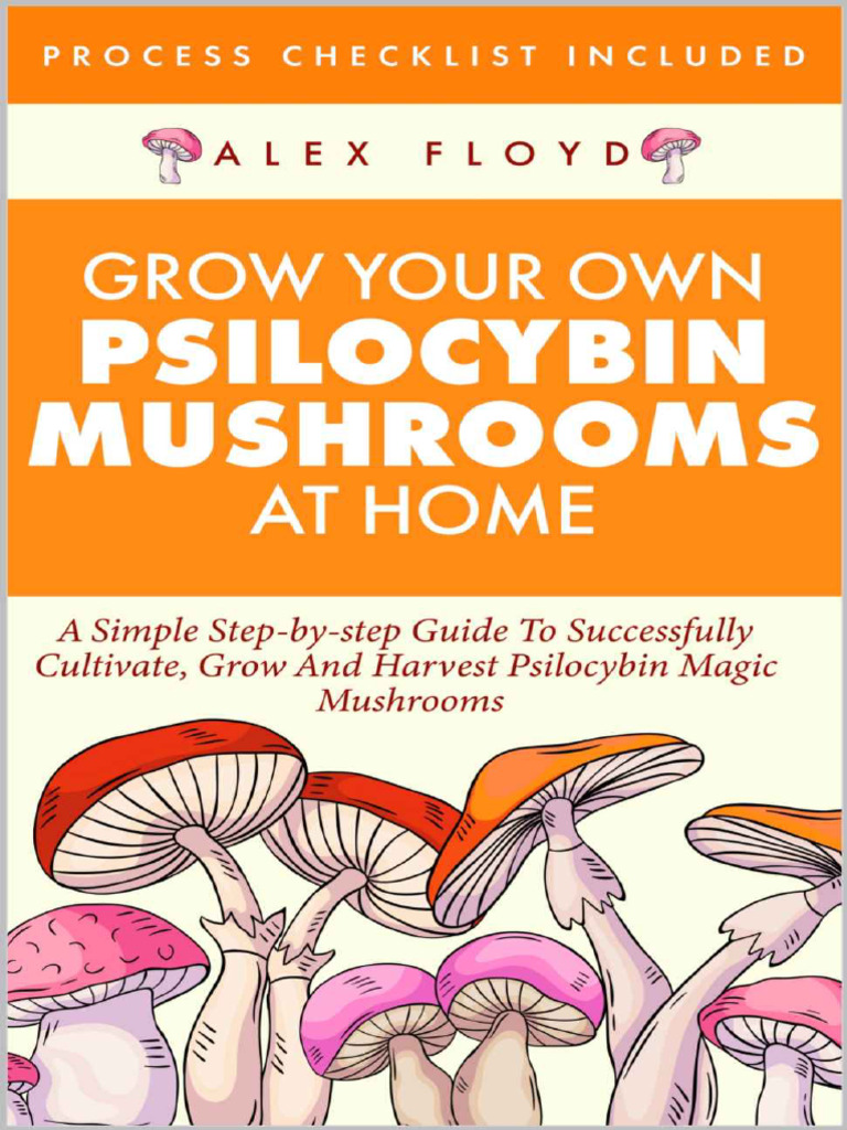 2022, Alex Floyd - Grow Your Own Psilocybin 121 Pag | PDF ...