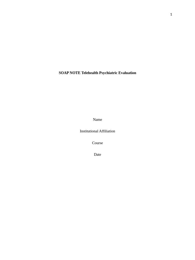 Telehealth Psychiatric Evaluation SOAP Note | PDF | Anxiety ...