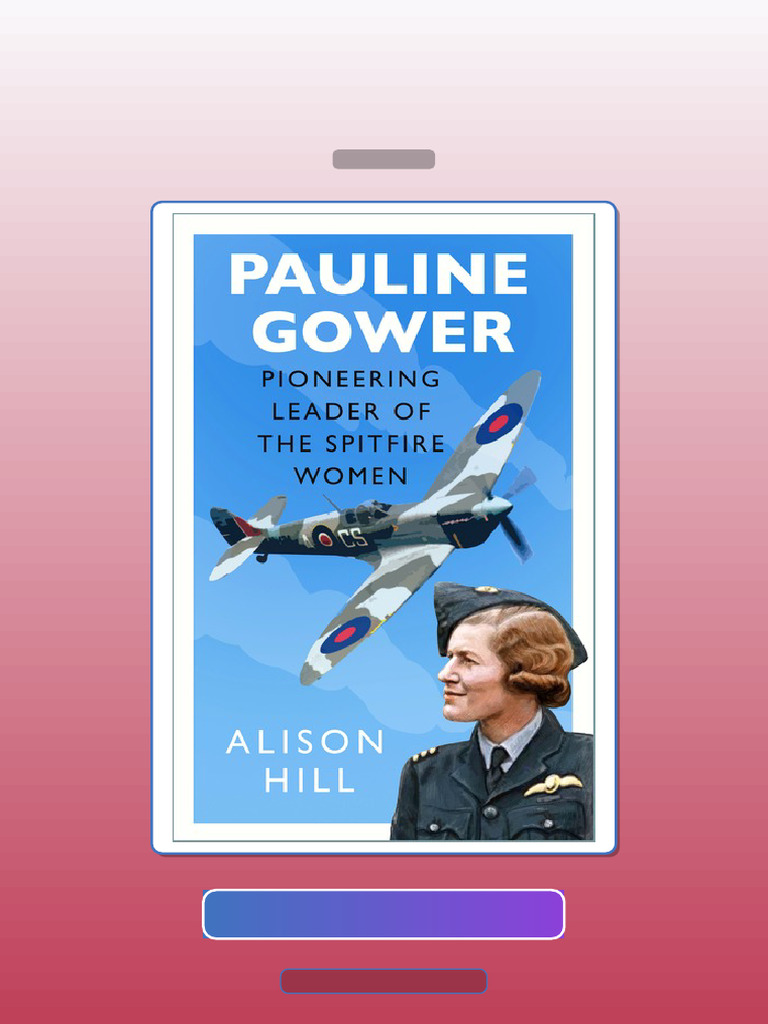 Test Bank for Pauline Gower Pioneering Leader of the Spitfire Women ...
