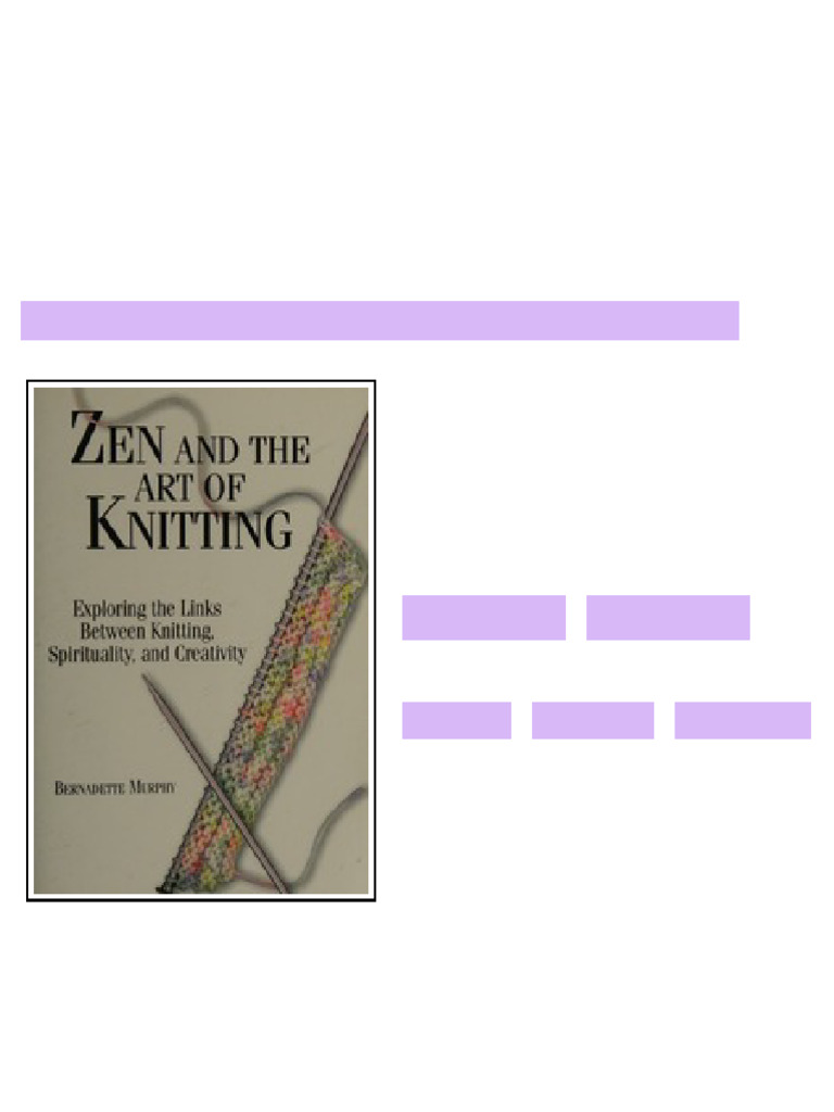 Zen and the art of knitting : exploring the links between knitting ...