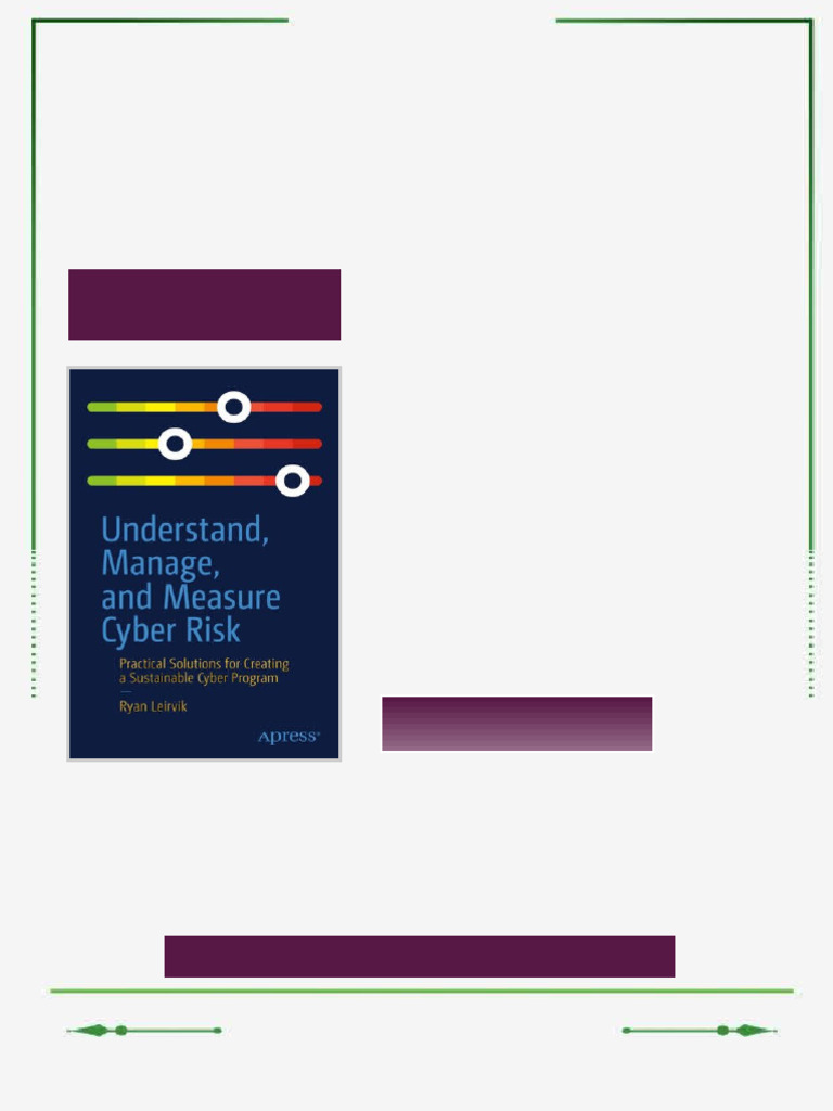 Understand, Manage, and Measure Cyber Risk: Practical Solutions for ...