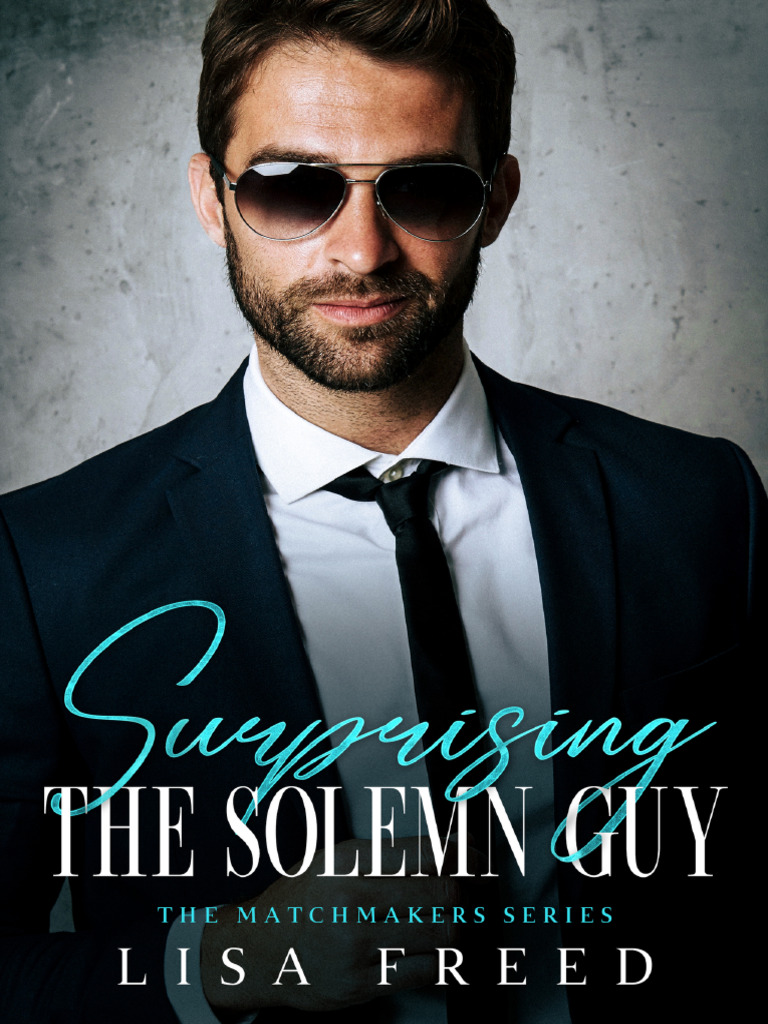 _OceanofPDF.com_Surprising_the_Solemn_Guy_-_Lisa_Freed | PDF
