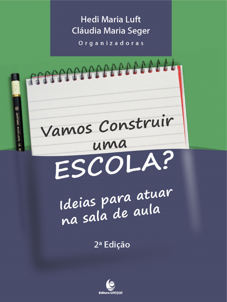 Vamos Construir Uma Escola_ Ideias para Atuar em Sala de Aula 2° Edição ...