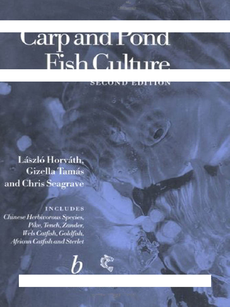 Carp and Pond Fish Culture: Including Chinese Herbivorous Species, Pike ...