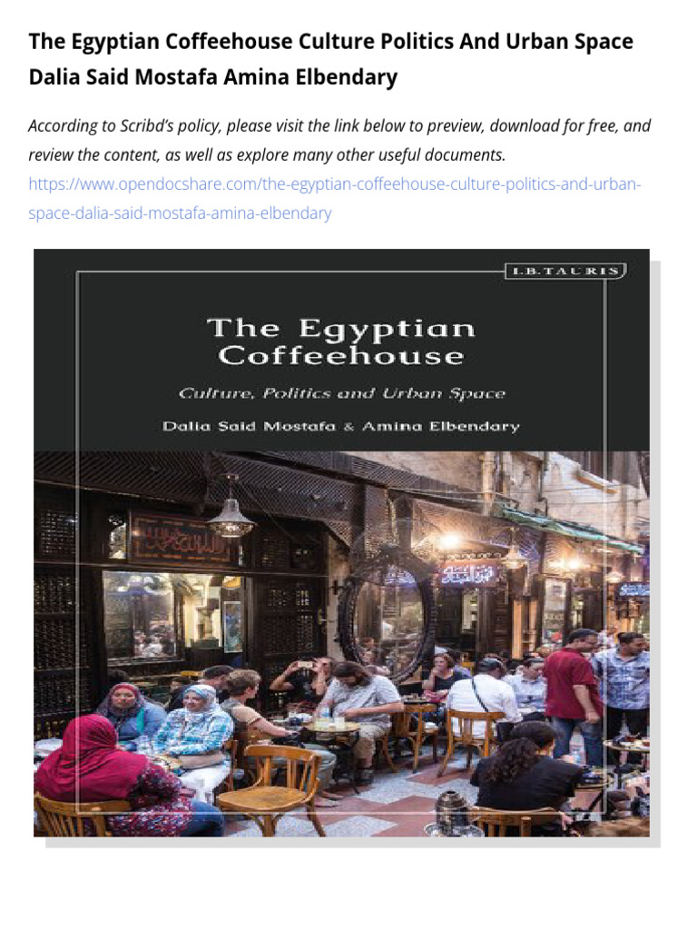 The Egyptian Coffeehouse Culture Politics And Urban Space Dalia Said ...