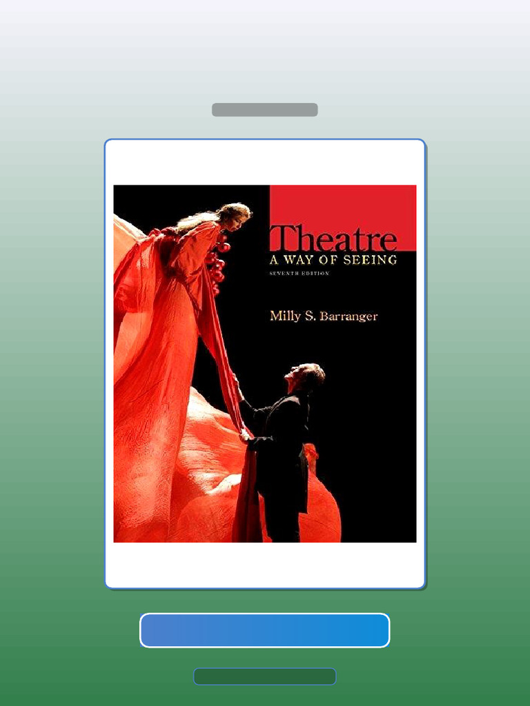 Theatre a Way of Seeing 7th Edition E-book Testbank Solutions | PDF ...
