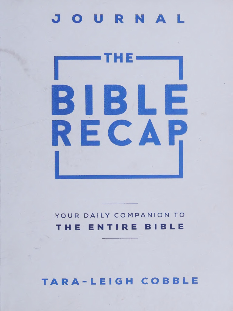 The Bible Recap Journal_ Your Daily Companion to the Entire -- Cobble ...