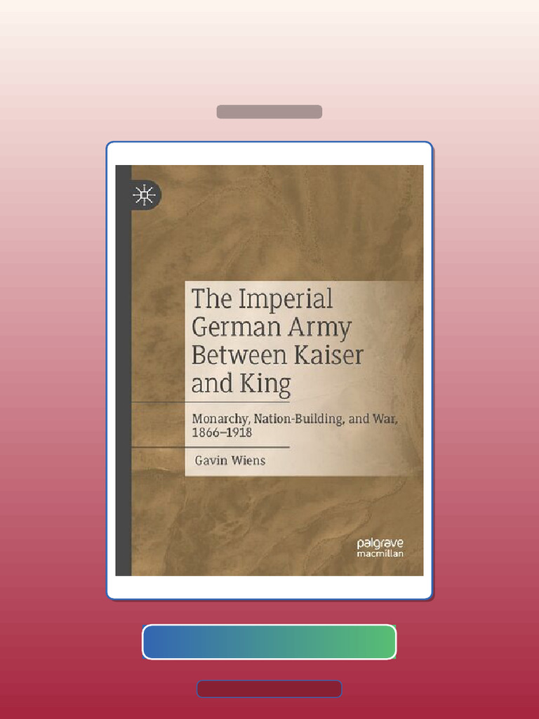 The Imperial German Army Between Kaiser and King Monarchy ...