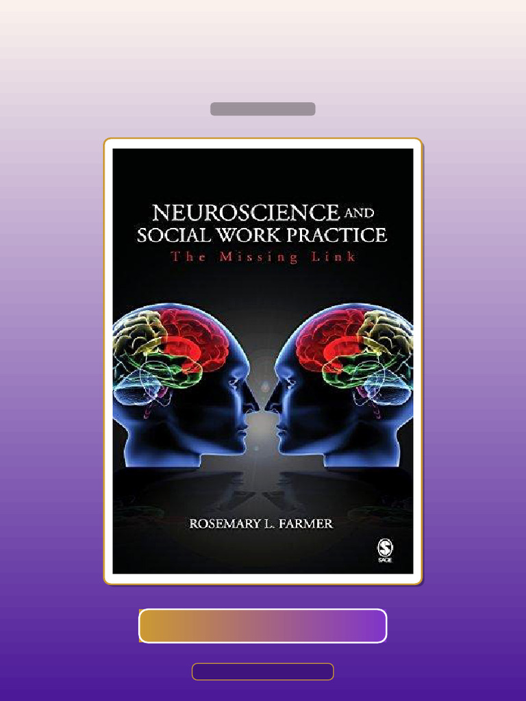 Neuroscience and Social Work Practice the Missing Link 1st Edition E ...