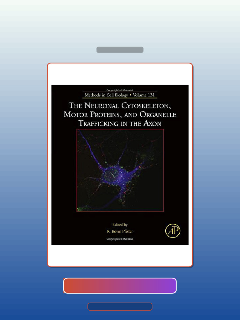 The Neuronal Cytoskeleton Motor Proteins and Organelle Trafficking in ...