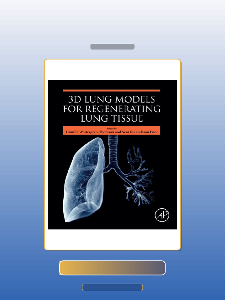 3D Lung Models for Regenerating Lung Tissue Gunilla WestergrenThorsson ...