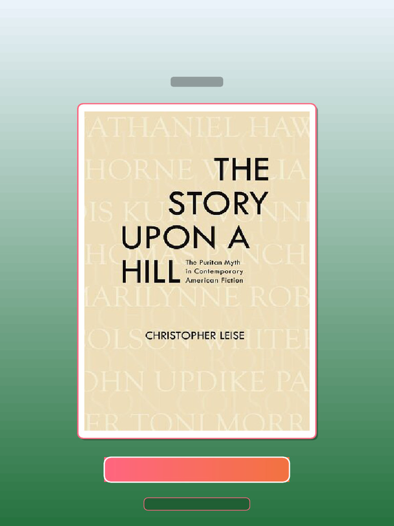 Test Bank for the Story Upon Hill the Puritan Myth in Contemporary ...