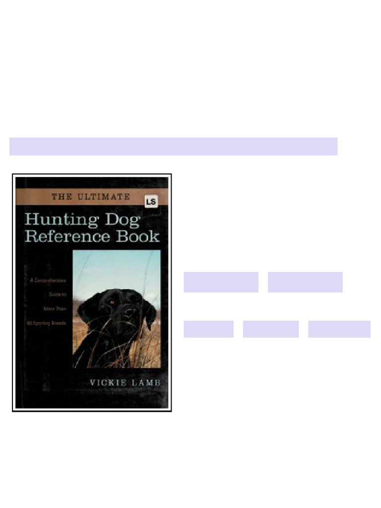 The ultimate hunting dog reference book : a comprehensive guide to more ...