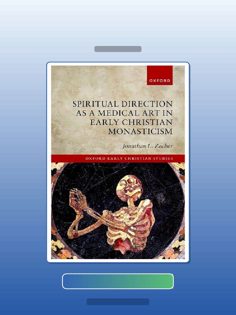 Spiritual Direction as a Medical Art in Early Christian Monasticism 1st ...