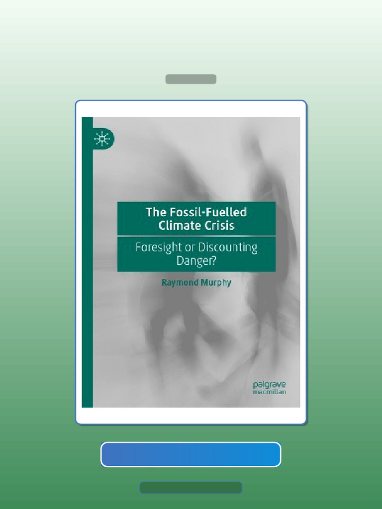 Test Bank for the FossilFuelled Climate Crisis Foresight or Discounting ...